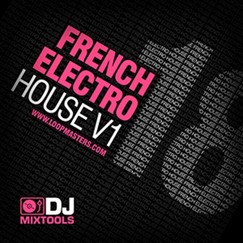 LOOPMASTERS DJ MIXTOOLS 18 - FRENCH ELECTRO HOUSE VOL.1(オンライン納品)(2時間以内に ...