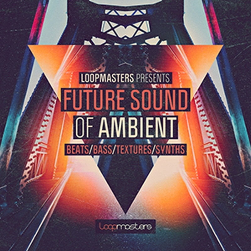 LOOPMASTERS FUTURE SOUND OF AMBIENT(オンライン納品)(2時間以内に納品) ｜イケベ楽器店オンラインストア