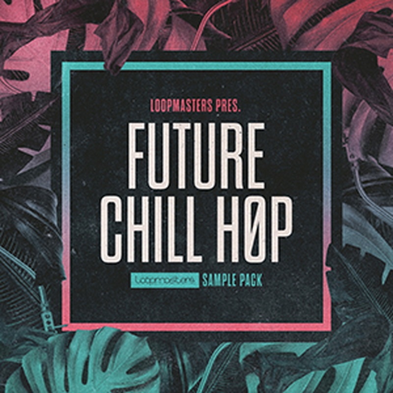 LOOPMASTERS FUTURE CHILL HOP(オンライン納品)(2時間以内に納品) ｜イケベ楽器店オンラインストア