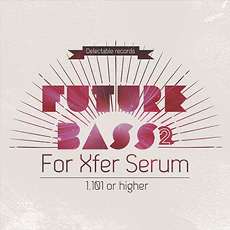 DELECTABLE RECORDS FUTURE BASS 2 FOR SERUM(オンライン納品)(2時間以内に納品) ｜イケベ楽器店オンラインストア