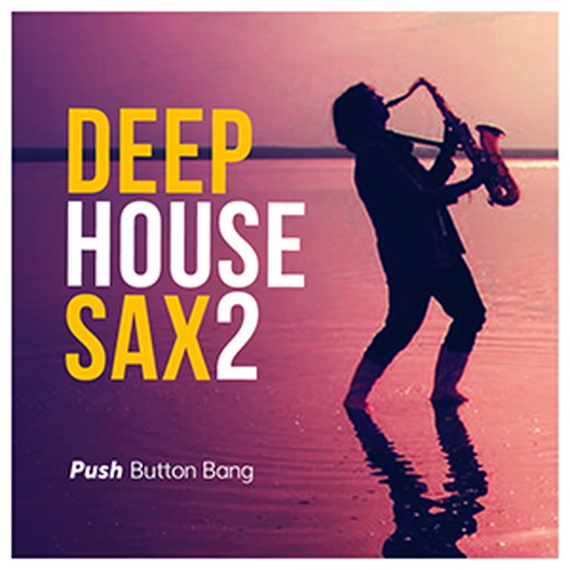 PUSH BUTTON BANG DEEP HOUSE SAX 2(オンライン納品)(2時間以内に納品) ｜イケベ楽器店オンラインストア