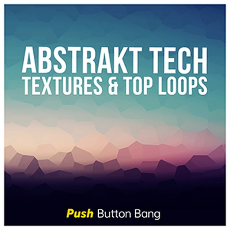 PUSH BUTTON BANG ABSTRAKT TECH - TEXTURES & TOP LOOPS(オンライン納品)(2時間以内に納品 ...