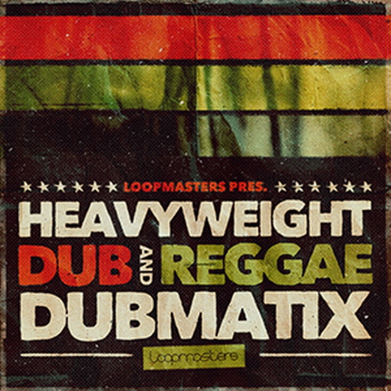 LOOPMASTERS DUBMATIX PRESENTS - HEAVYWEIGHT DUB & REGGAE(オンライン納品)(2時間以内に納品) ｜イケベ楽器店オンラインストア