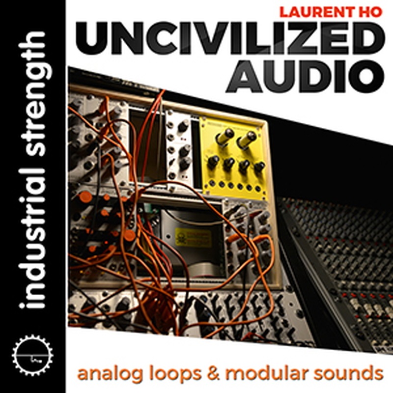 INDUSTRIAL STRENGTH LAURENT HO - UNCIVILIZED AUDIO(オンライン納品)(2時間以内に納品) ｜イケベ楽器店オンラインストア