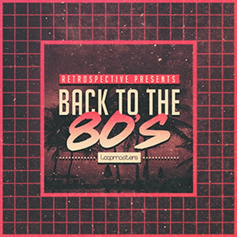 LOOPMASTERS BACK TO THE 80S(オンライン納品)(2時間以内に納品) ｜イケベ楽器店オンラインストア