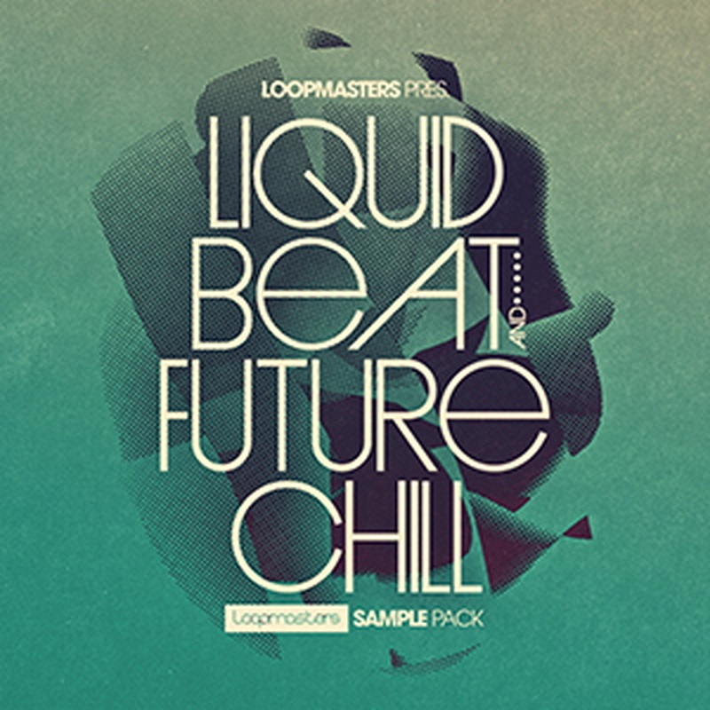 LOOPMASTERS LIQUID BEAT & FUTURE CHILL(オンライン納品)(2時間以内に納品) ｜イケベ楽器店オンラインストア
