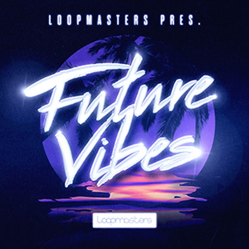 LOOPMASTERS FUTURE VIBES(オンライン納品)(2時間以内に納品) ｜イケベ楽器店オンラインストア