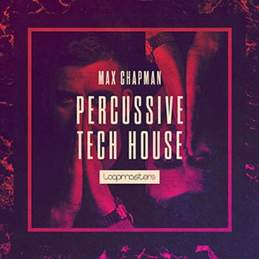 LOOPMASTERS MAX CHAPMAN PERCUSSIVE TECH HOUSE(オンライン納品)(2時間以内に納品) ｜イケベ楽器店オンラインストア