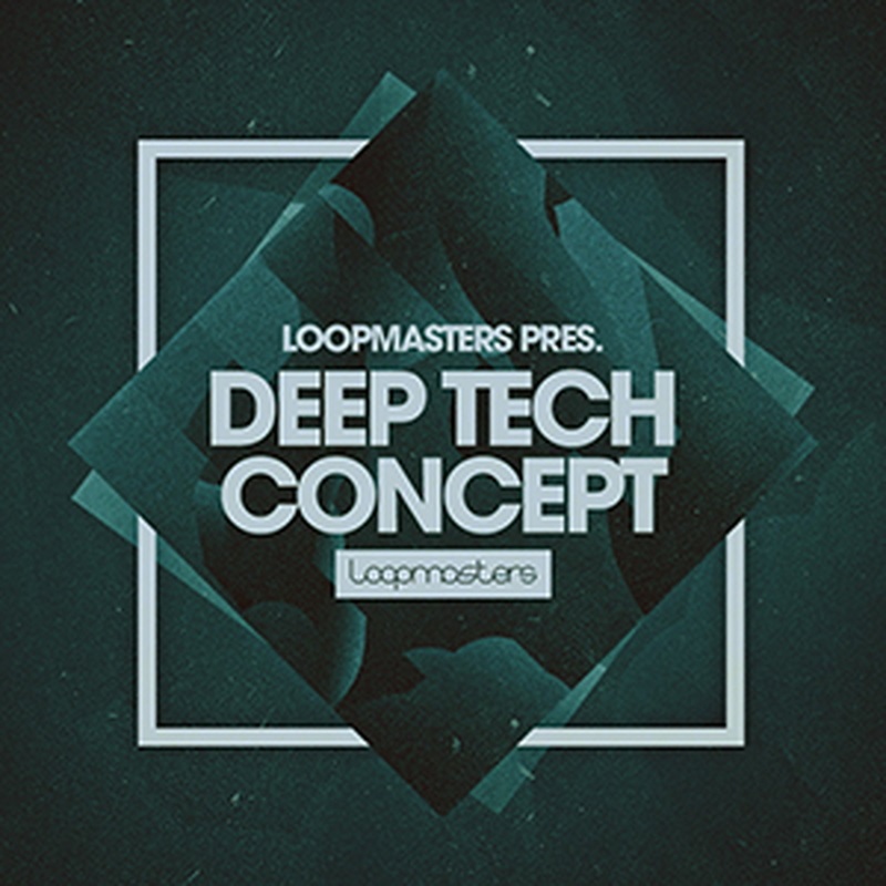 LOOPMASTERS 【厳選サンプルパック・シンセプリセットが約40%OFF！】DEEP TECH CONCEPT(オンライン納品)(2時間以内に納品) ｜イケベ楽器店オンラインストア