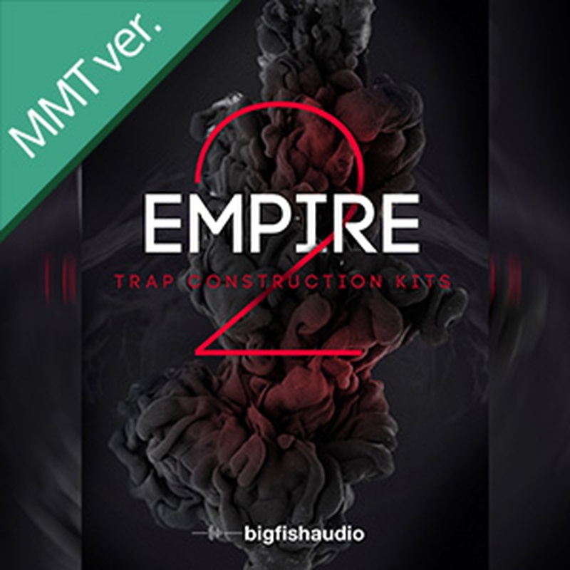 BIG FISH AUDIO EMPIRE 2 TRAP CONSTRUCTION KITS MMT(オンライン納品)(2時間以内に納品) ｜イケベ楽器店オンラインストア