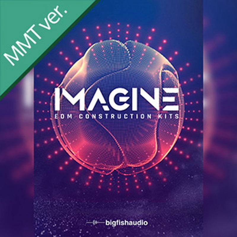 BIG FISH AUDIO IMAGINE: EDM CONSTRUCTION KITS MMT(オンライン納品)(2時間以内に納品) ｜イケベ楽器店オンラインストア
