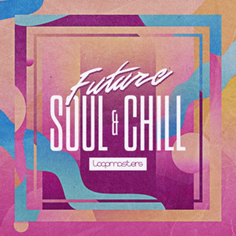 LOOPMASTERS FUTURE SOUL & CHILL(オンライン納品)(2時間以内に納品) ｜イケベ楽器店オンラインストア
