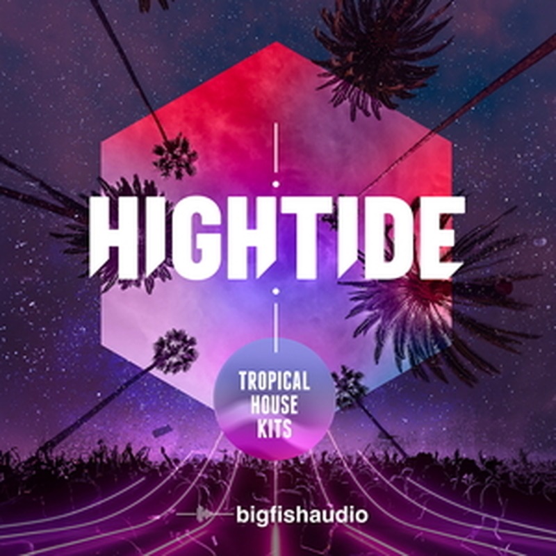 BIG FISH AUDIO HIGH TIDE - TROPICAL HOUSE KITS(オンライン納品)(2時間以内に納品) ｜イケベ楽器店オンラインストア