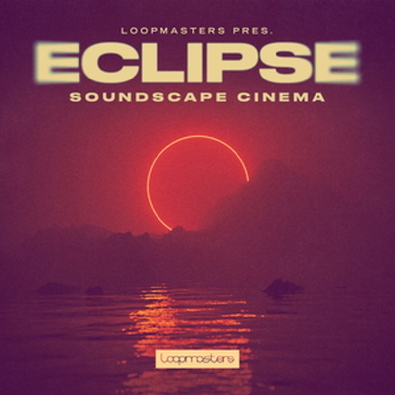 LOOPMASTERS ECLIPSE SOUNDSCAPE CINEMA(オンライン納品)(2時間以内に納品) ｜イケベ楽器店オンラインストア