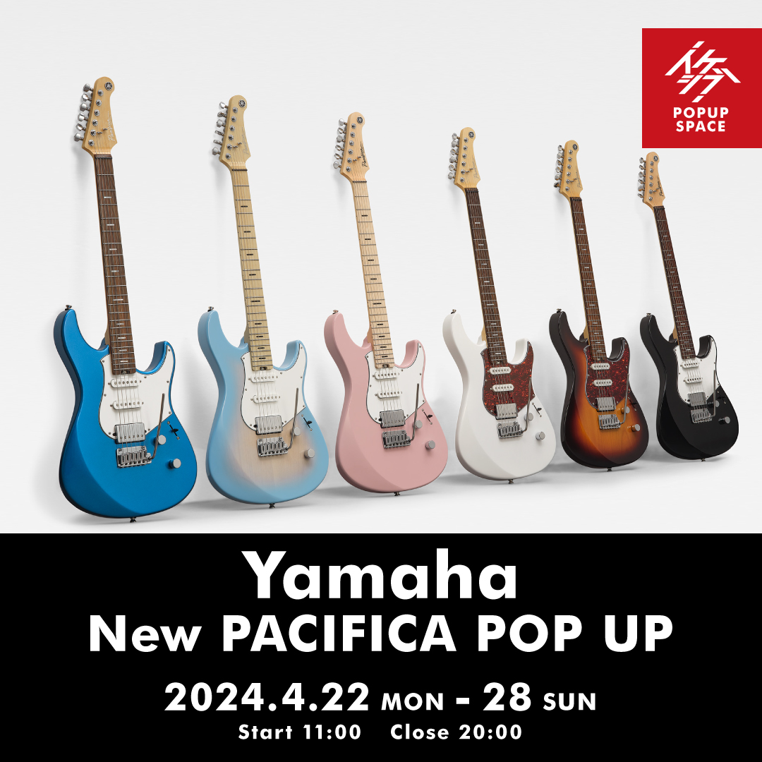 【EVENT】Yamaha New PACIFICA POP UP ｜ Ikebe MUSIC INFORMATION