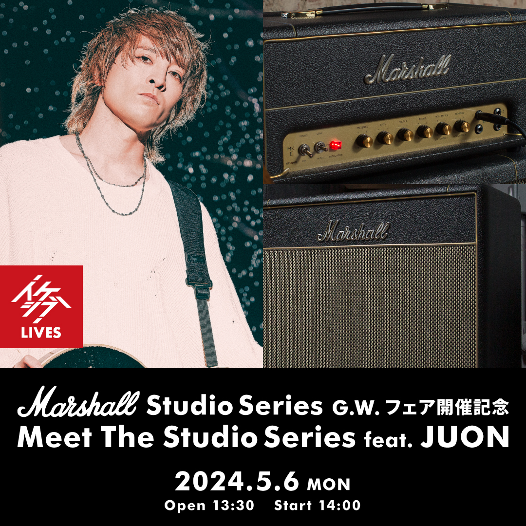 【EVENT】Marshall Studio Series G.W.スペシャルフェア開催記念 Meet The Studio Series ...